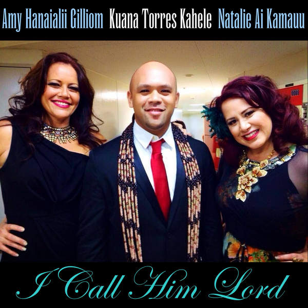 :: クアナ・トレス・カヘレ（Kuana Torres Kahele）がニューシングルの『I Call Him Lord』『Ohai Alii ...