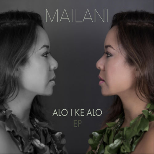 :: マイラニ（Mailani）、待望のニューEP『Alo I Ke Alo』がiTunesで配信開始！ | RealHawaii（リアル ...