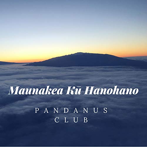 :: パンダナス・クラブ（Pandanus Club）が3曲収録のハワイアン・シングル「Maunakea Ku Hanohano 」をリリース ...
