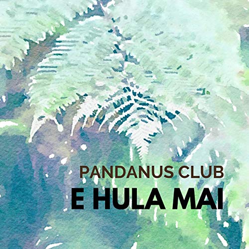 :: 全盛期時代のパンダナス・クラブ（PANDANUS CLUB）の名盤（1987～1991）3枚「E Hula Mai」「Hoike」「Te ...