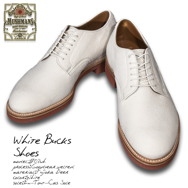 MUSHMANS Footwear "White Bucks Shoes" 2024年 再生産分のリリースです！！ | MUSHMANS ...